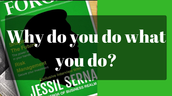 Why your "WHY" is the most important thing in your life - Jessil Serna